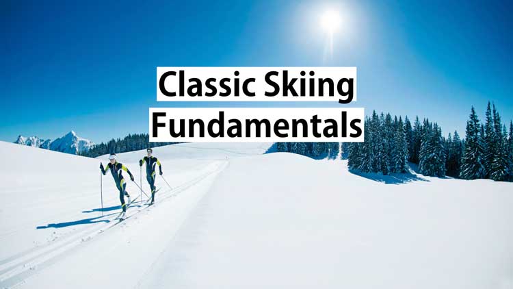Classic Skiing Fundamentals - Nordic Ski Lab