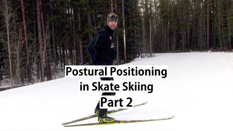 Postural Positioning in Skate Skiing: Part 2 - Nordic Ski Lab